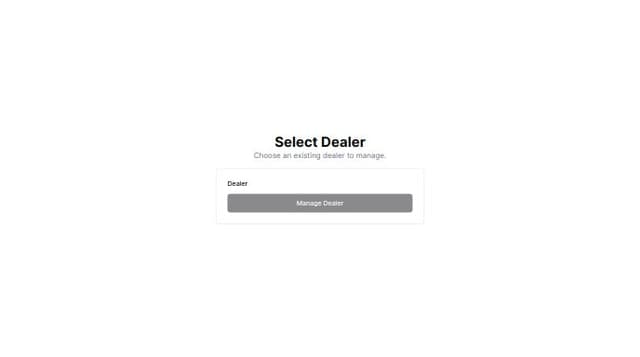 create a ui that has two options to select 1. Select existing dealer 2 ...