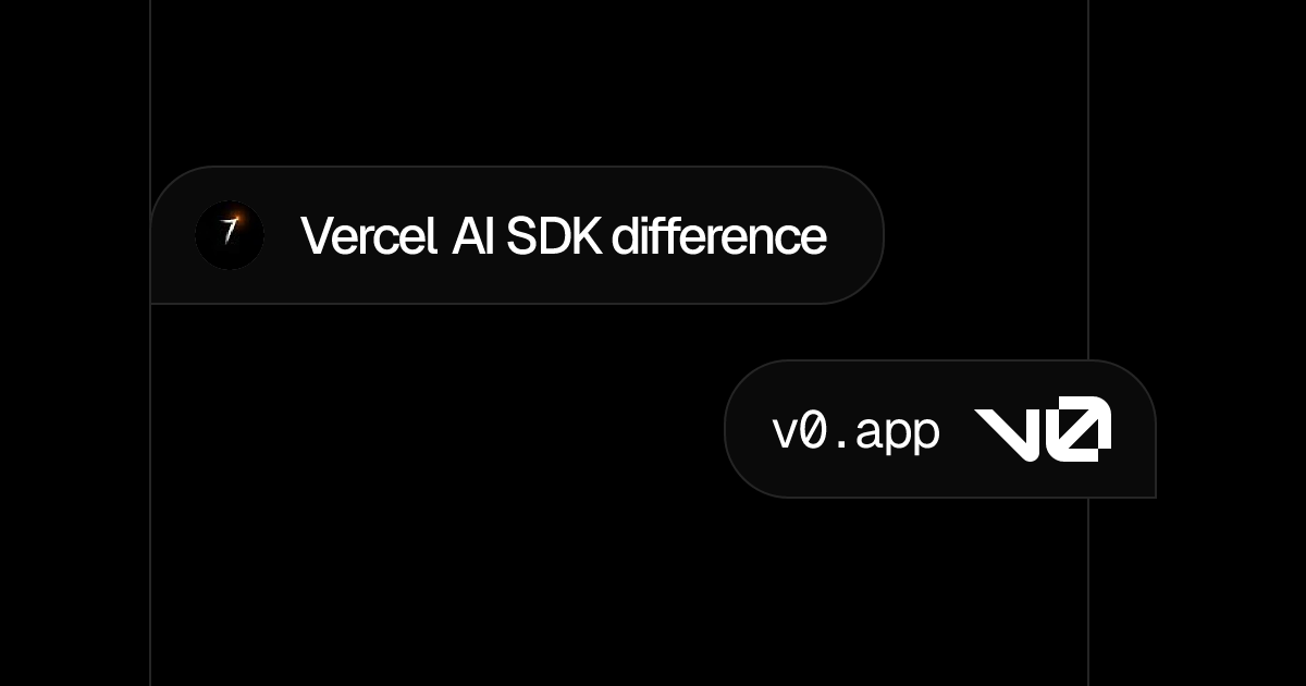 Vercel AI SDK difference - v0 by Vercel