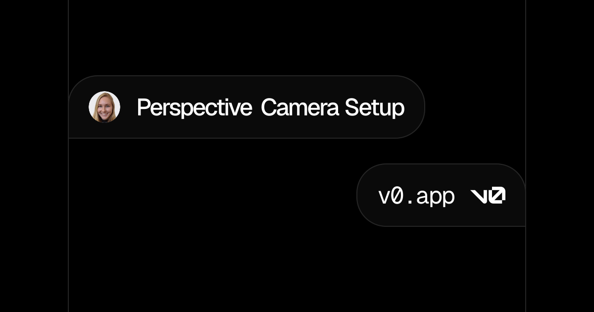 Perspective Camera Setup - v0 by Vercel