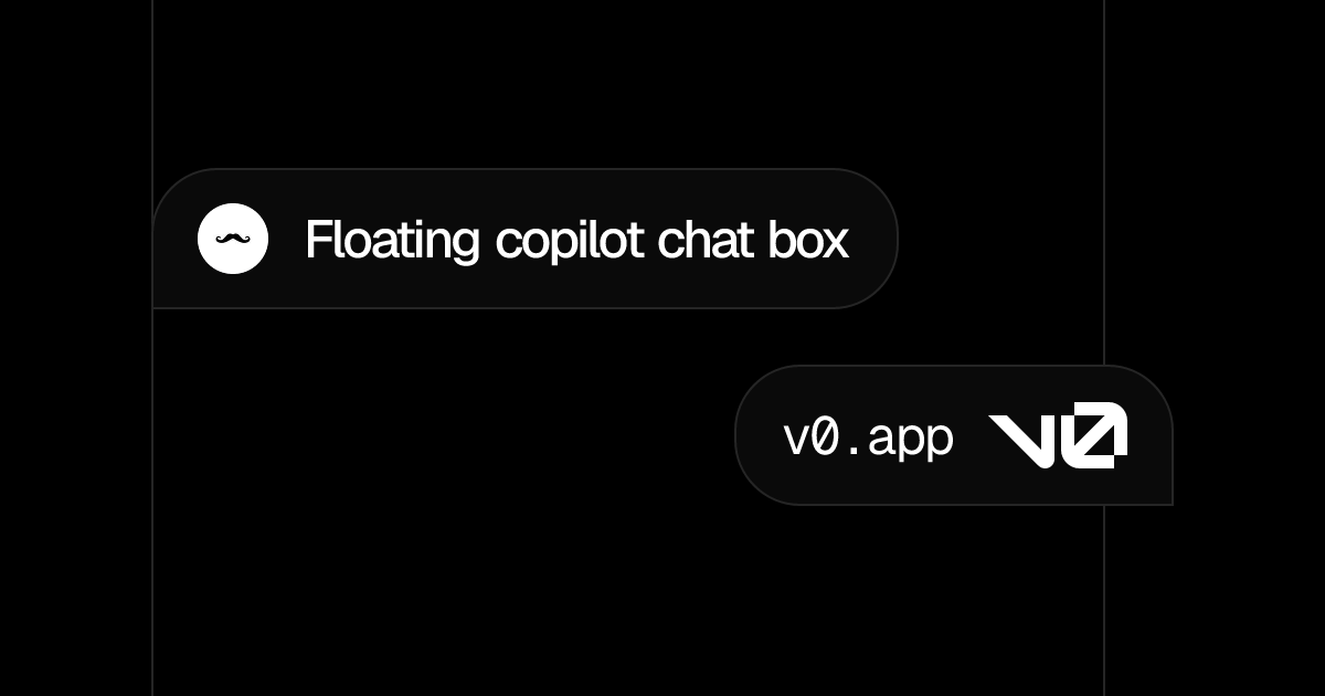 Floating copilot chat box - v0 by Vercel