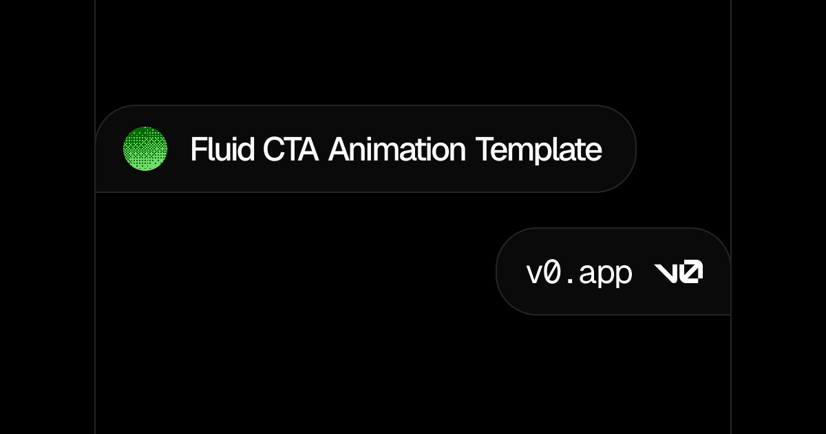 Fluid CTA Animation Template - v0 by Vercel
