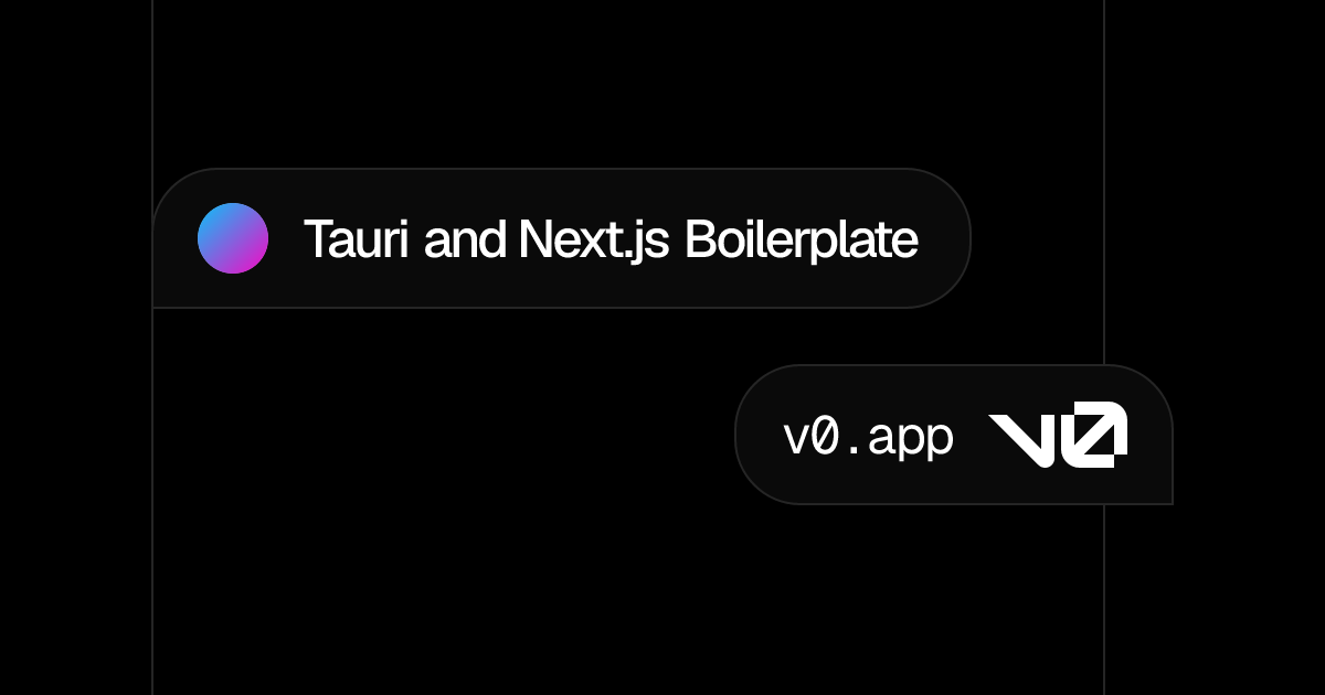 Tauri and Next.js Boilerplate - v0 by Vercel
