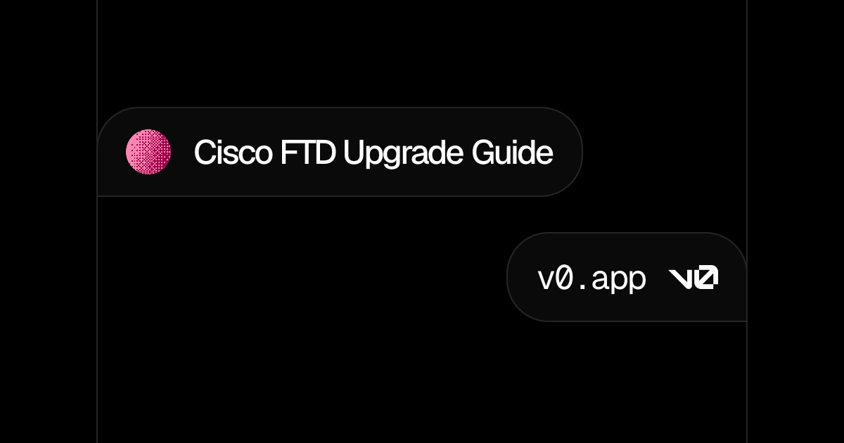 Cisco FTD Upgrade Guide - v0 by Vercel