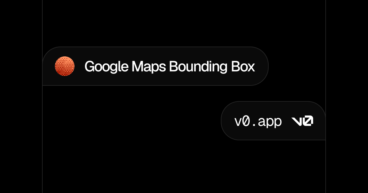 Google Maps Bounding Box - v0 by Vercel