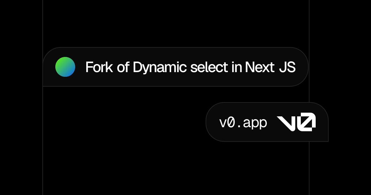 Fork of Dynamic select in Next JS - v0 by Vercel