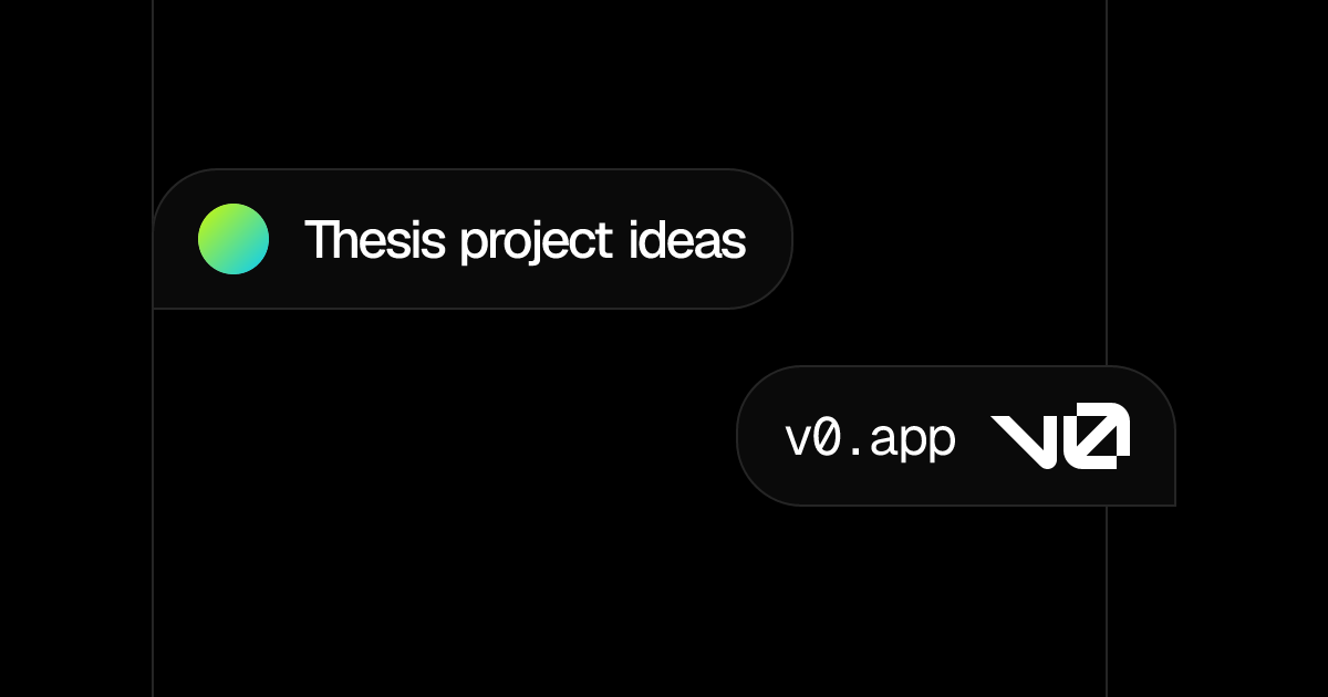 Thesis project ideas - v0 by Vercel