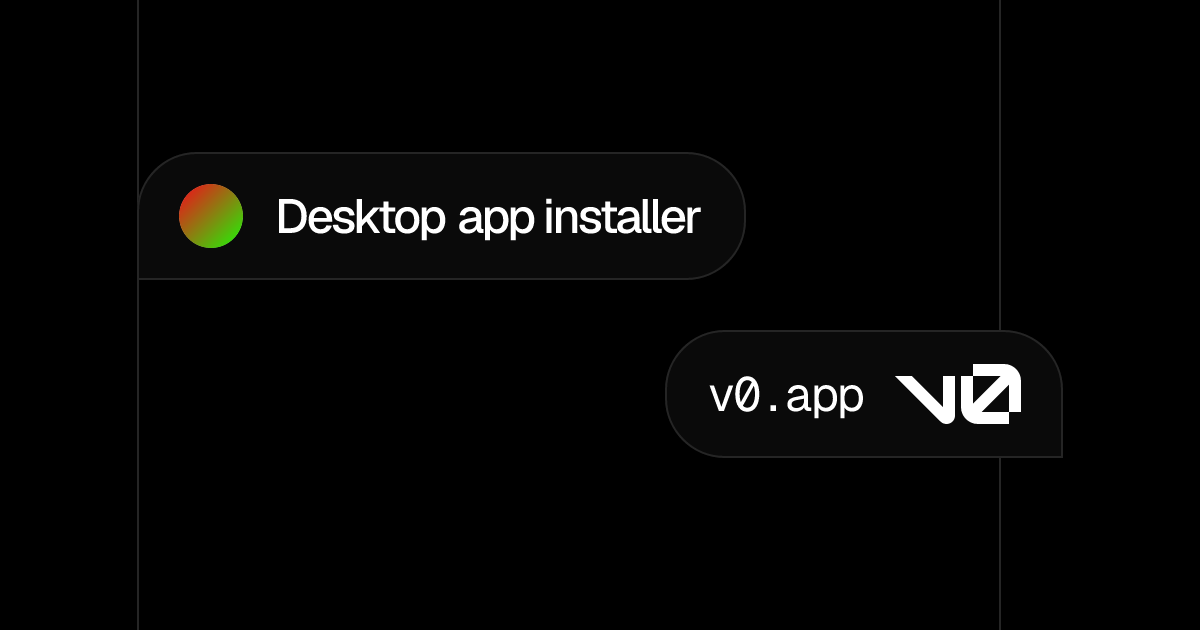Desktop app installer - v0 by Vercel