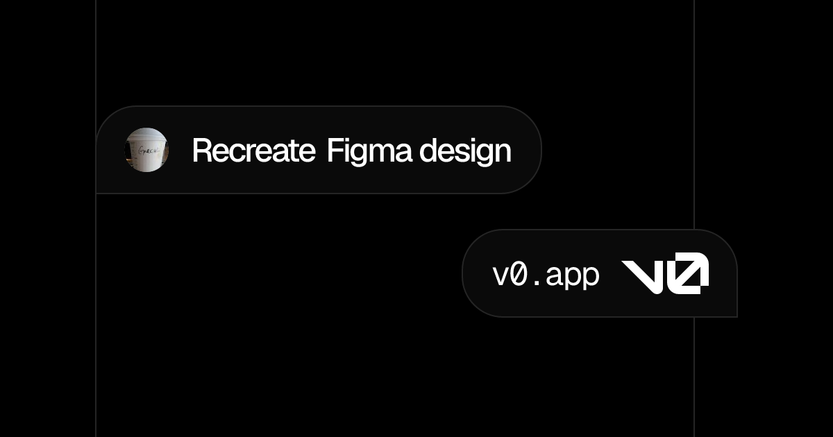 Recreate Figma design - v0 by Vercel