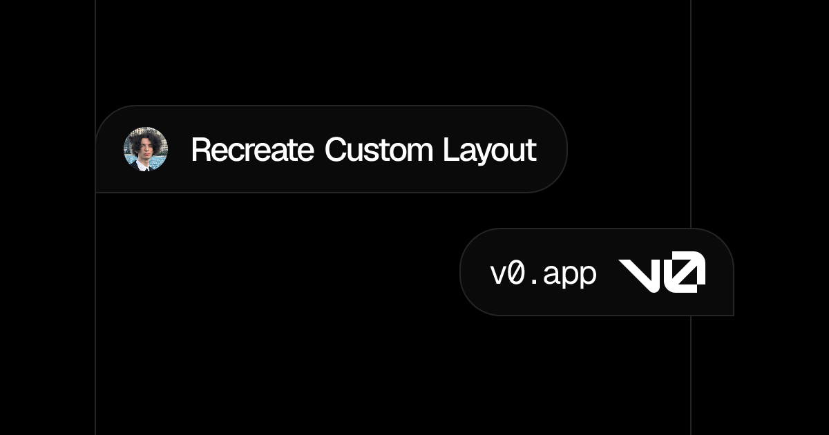 Recreate Custom Layout - v0 by Vercel