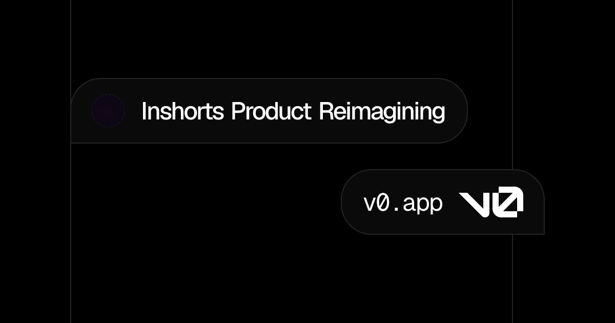 Inshorts Product Reimagining - v0 by Vercel