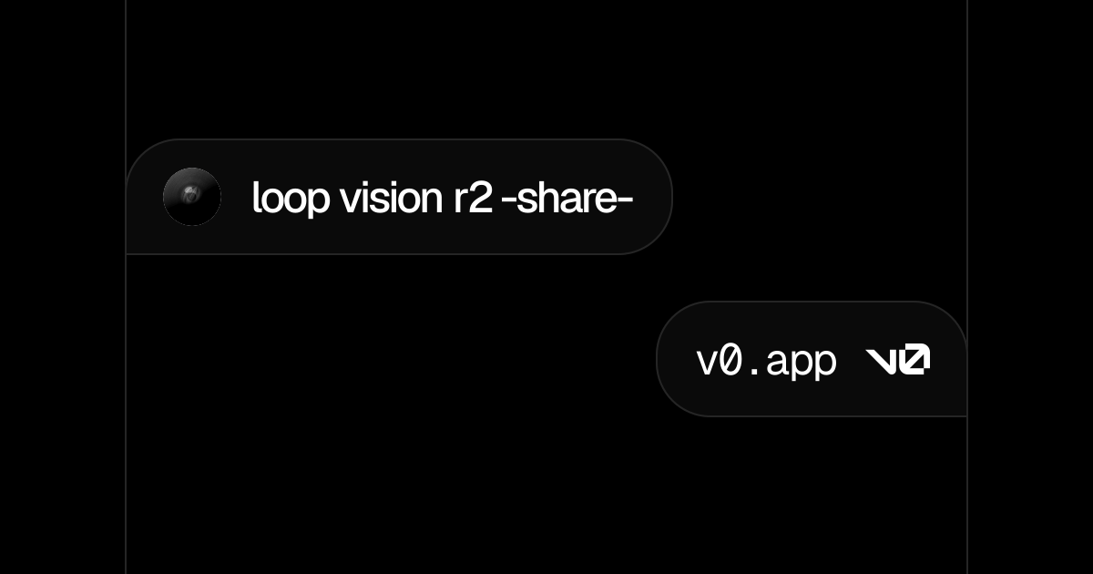 loop vision r2 -share- - v0 by Vercel