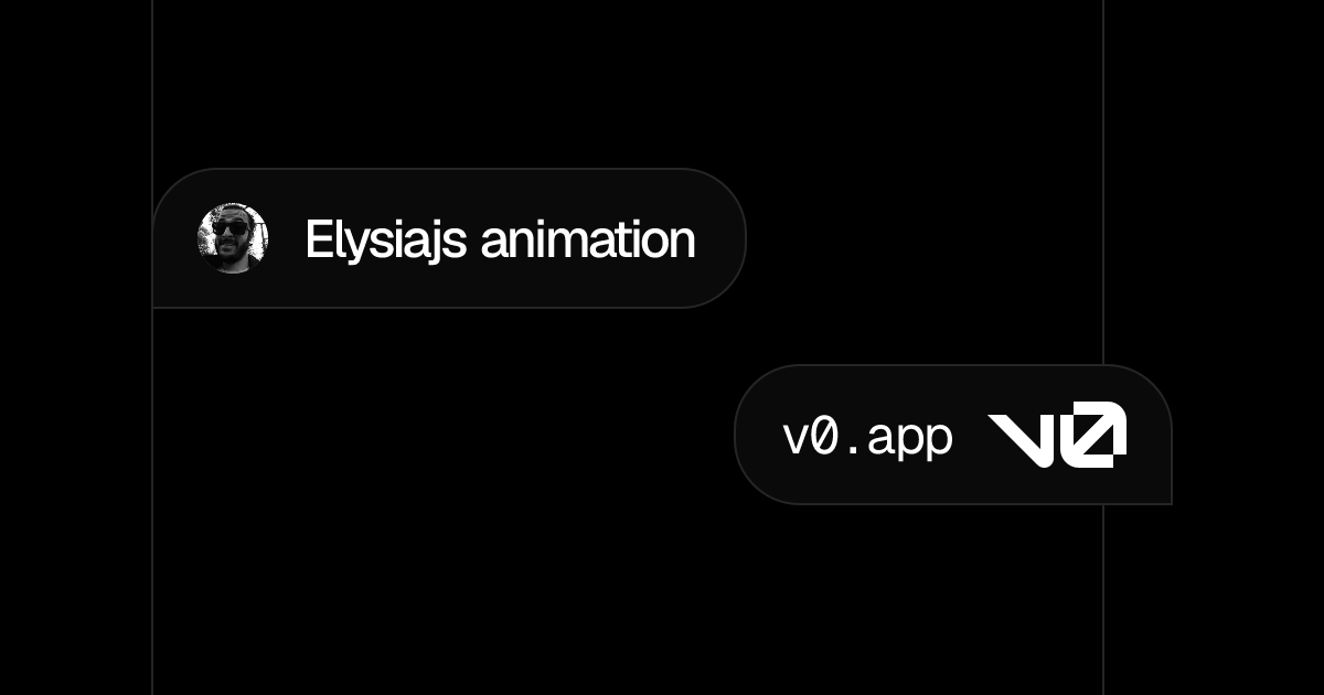 Elysiajs animation - v0 by Vercel