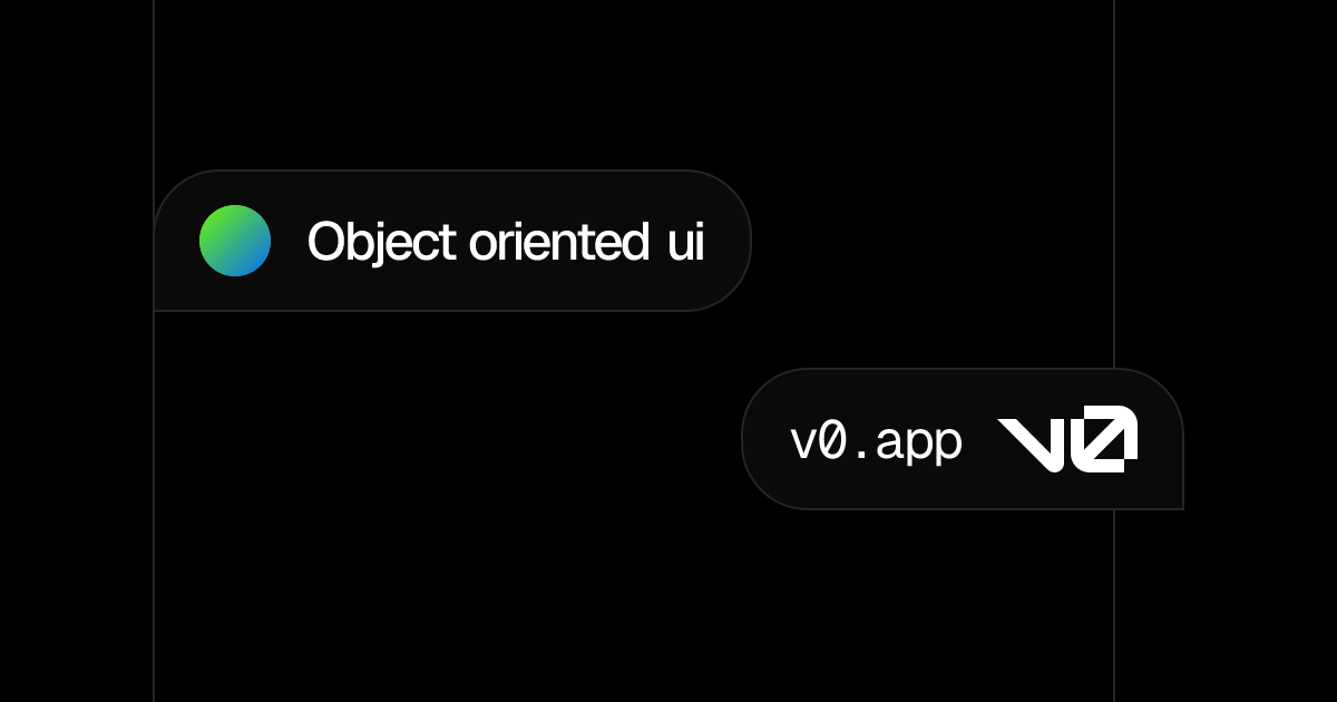 Object oriented ui - v0 by Vercel