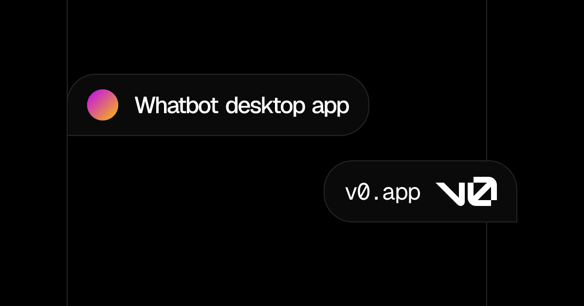 Whatbot desktop app - v0 by Vercel