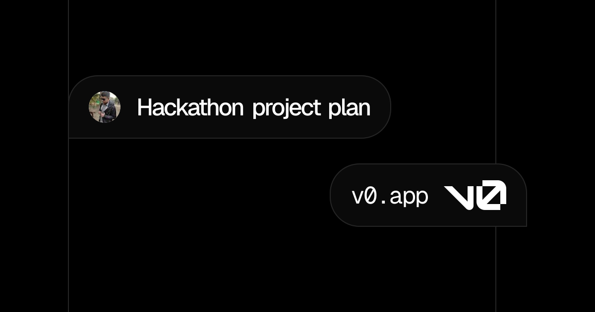 Hackathon project plan - v0 by Vercel