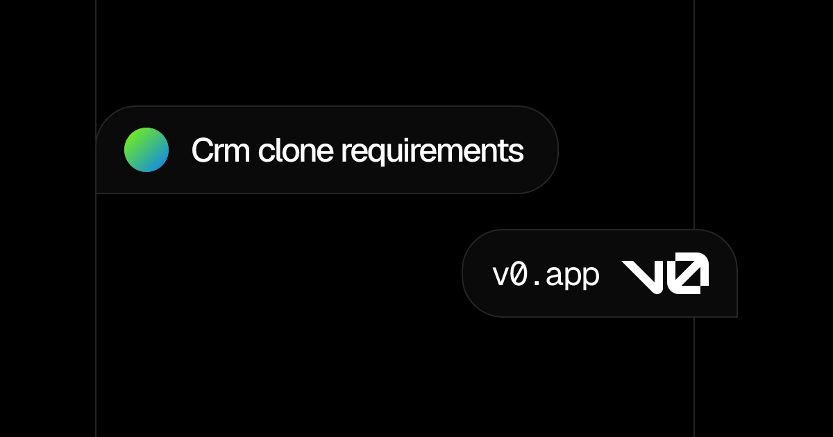 Crm clone requirements - v0 by Vercel
