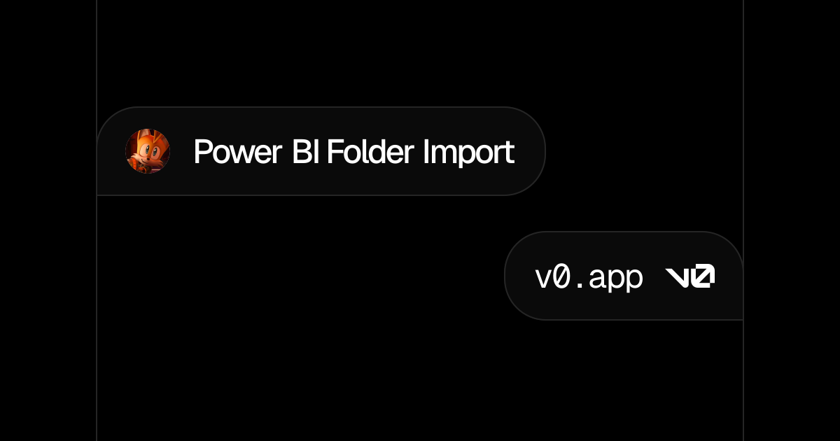 Power BI Folder Import - v0 by Vercel