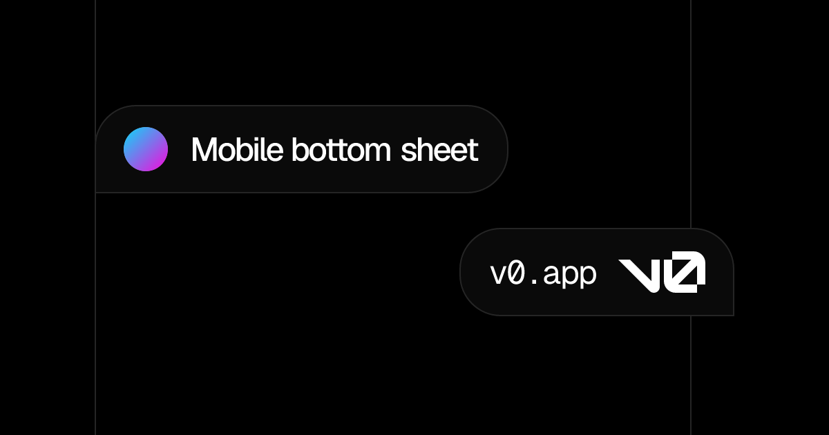 Mobile bottom sheet - v0 by Vercel