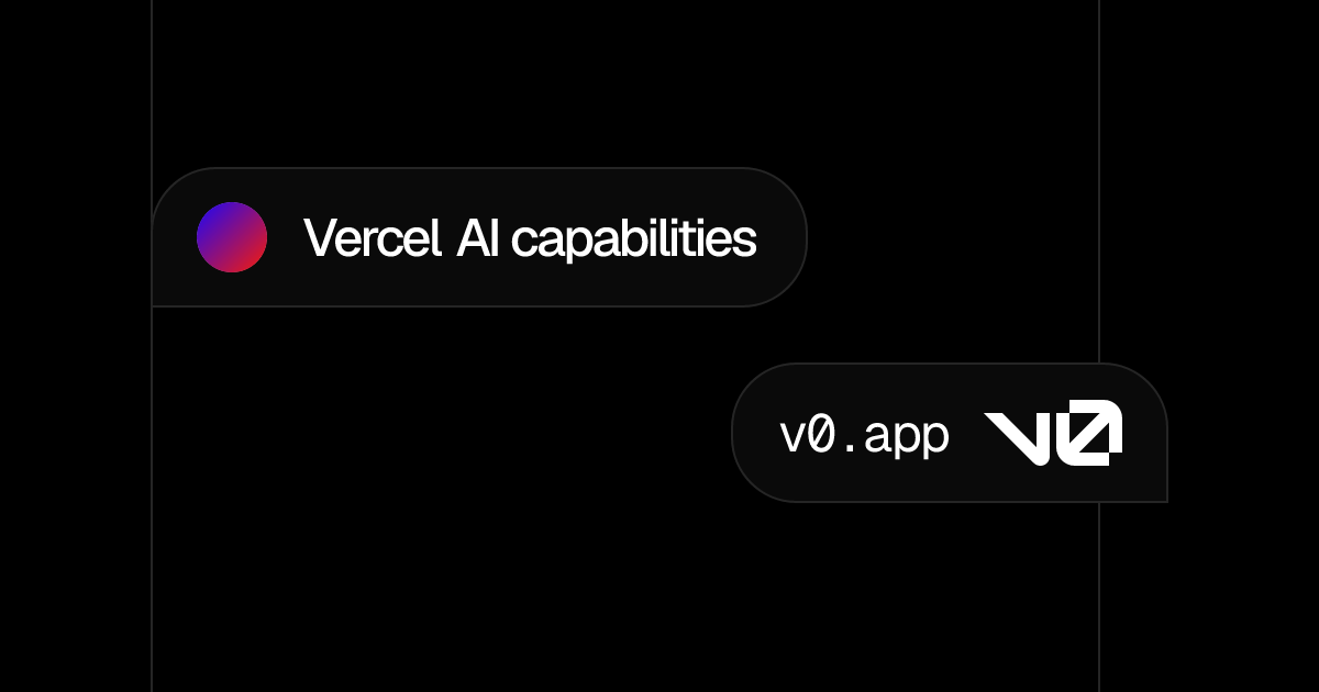 Vercel AI capabilities - v0 by Vercel