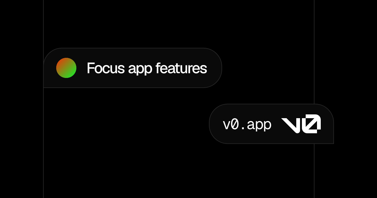 Focus app features - v0 by Vercel