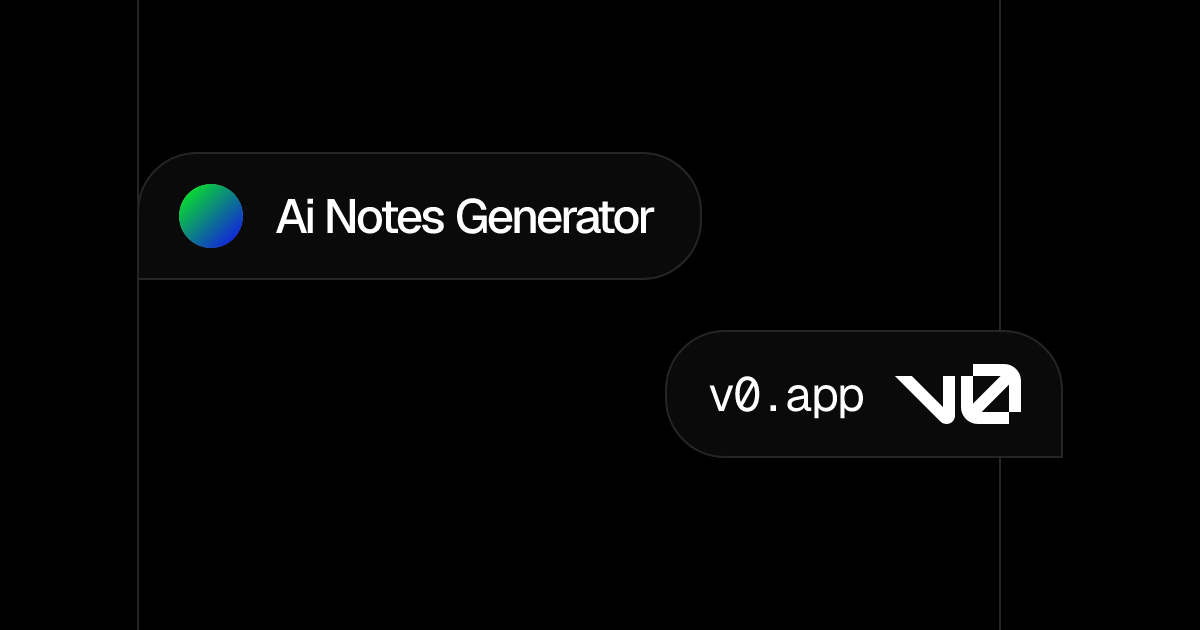 Ai Notes Generator - v0 by Vercel