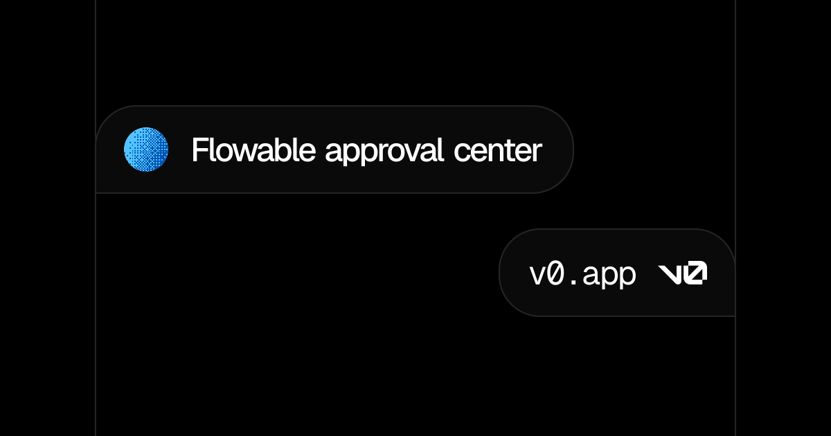 Flowable approval center - v0 by Vercel