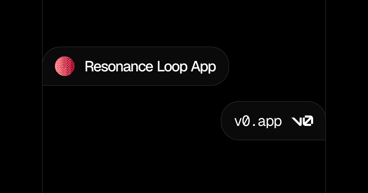 Resonance Loop App - v0 by Vercel
