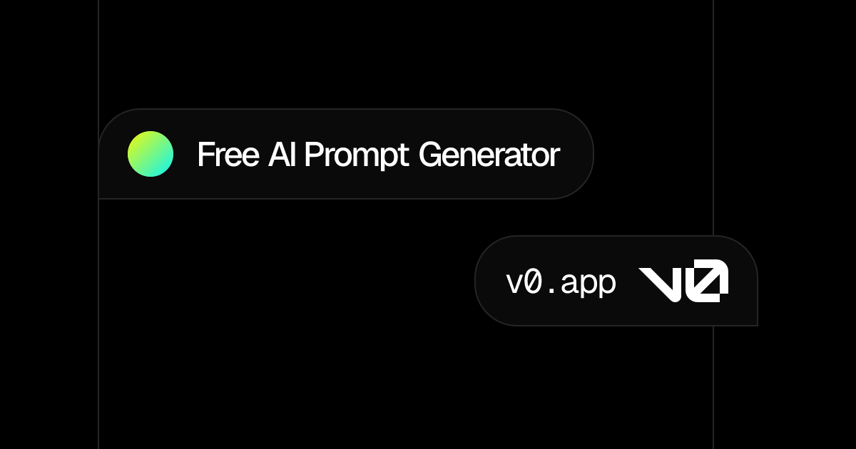 Free AI Prompt Generator - v0 by Vercel