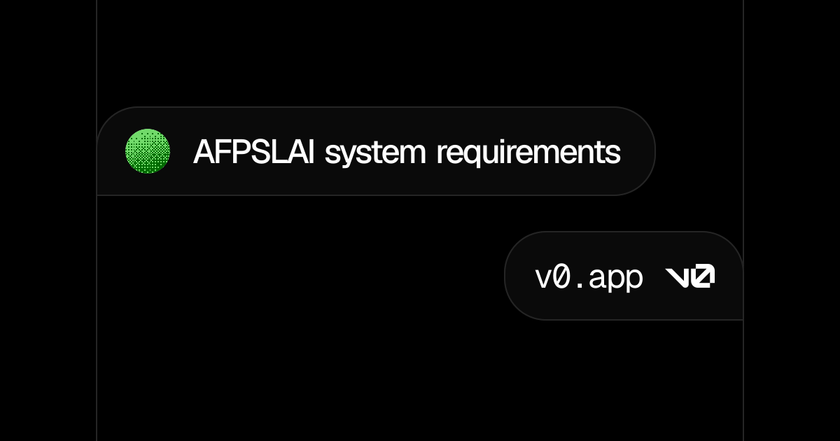 AFPSLAI system requirements - v0 by Vercel