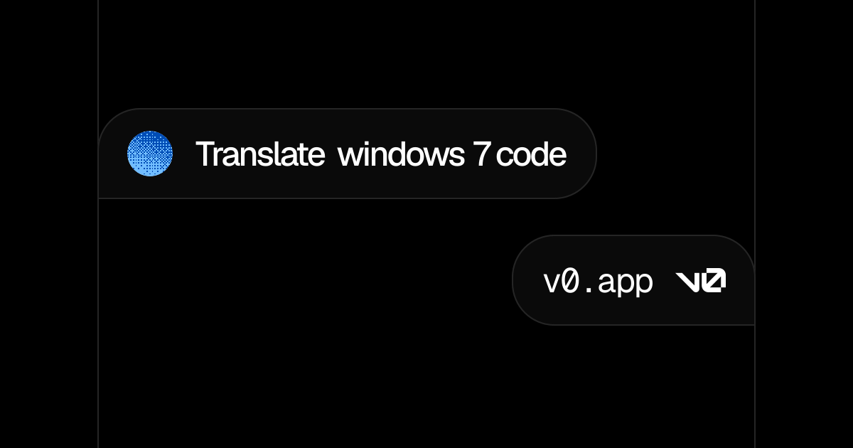 Translate windows 7 code - v0 by Vercel