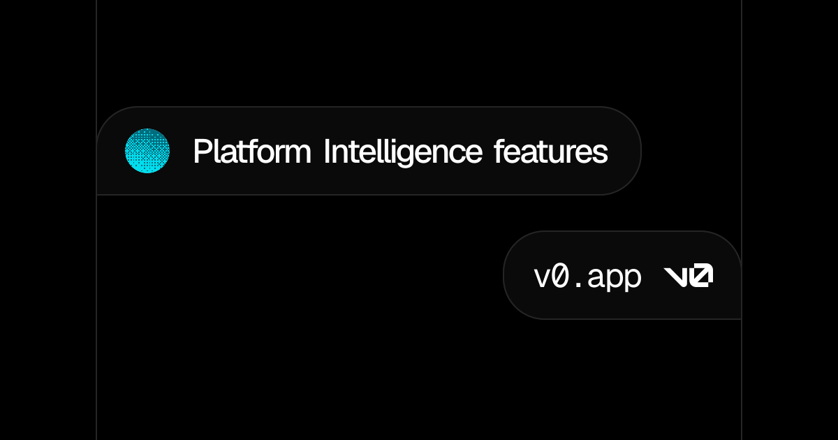 Platform Intelligence features - v0 by Vercel