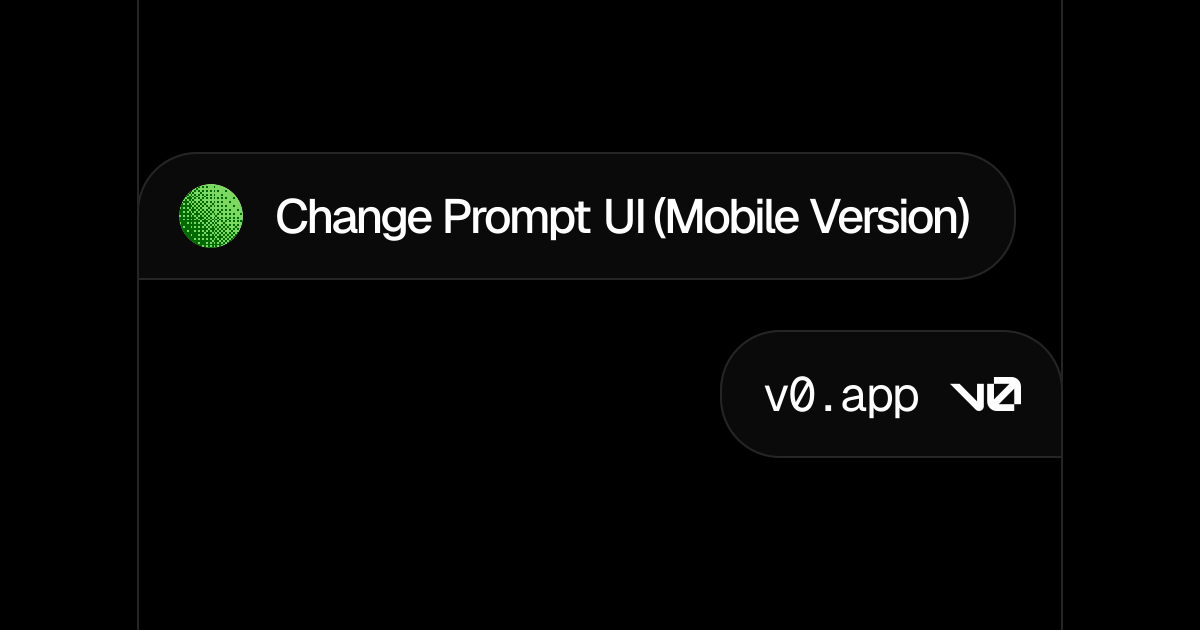 Change Prompt UI (Mobile Version) - v0 by Vercel