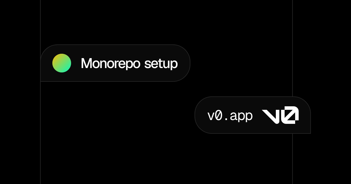 Monorepo setup - v0 by Vercel