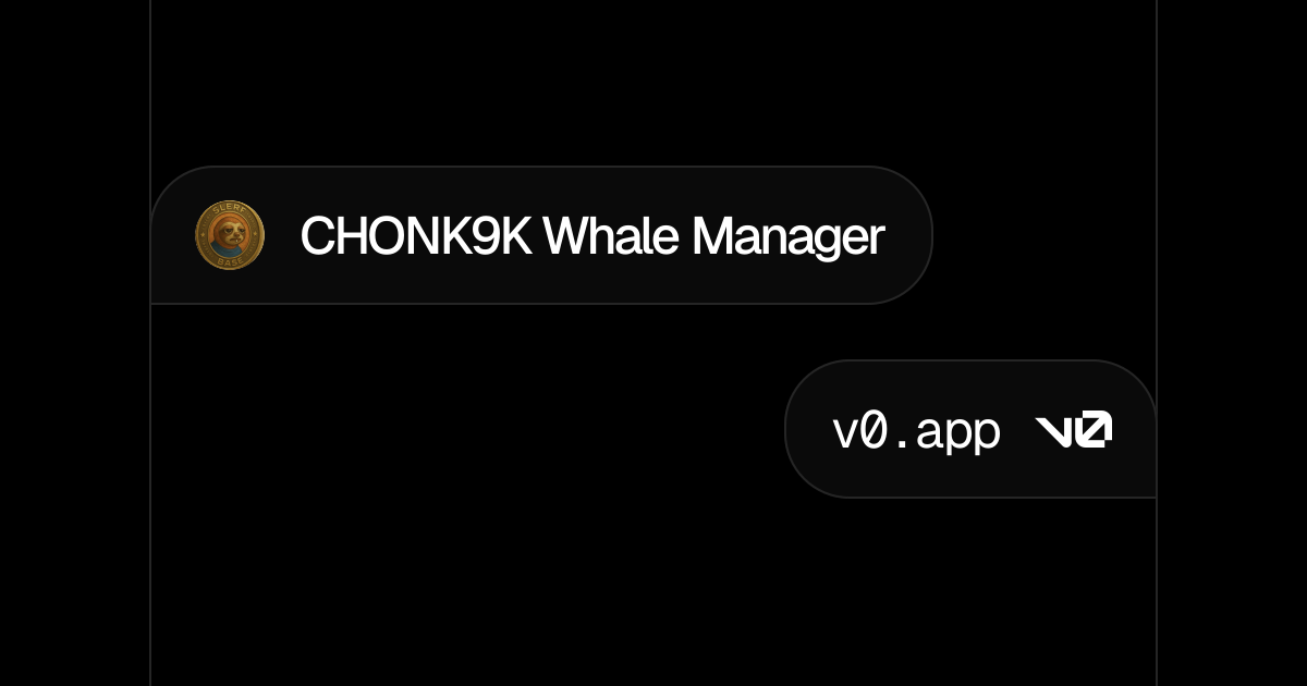 CHONK9K Whale Manager - v0 by Vercel