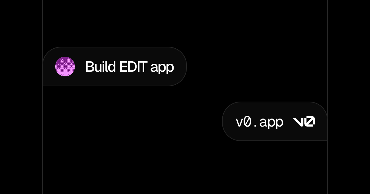 Build EDIT app - v0 by Vercel