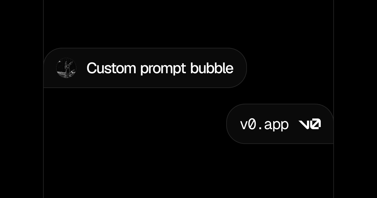 Custom prompt bubble - v0 by Vercel