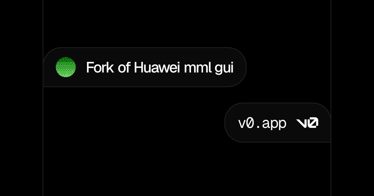 Fork of Huawei mml gui - v0 by Vercel