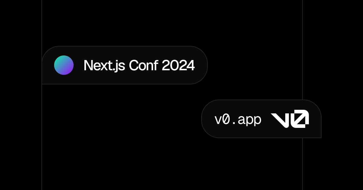 Next.js Conf 2024 - v0 by Vercel