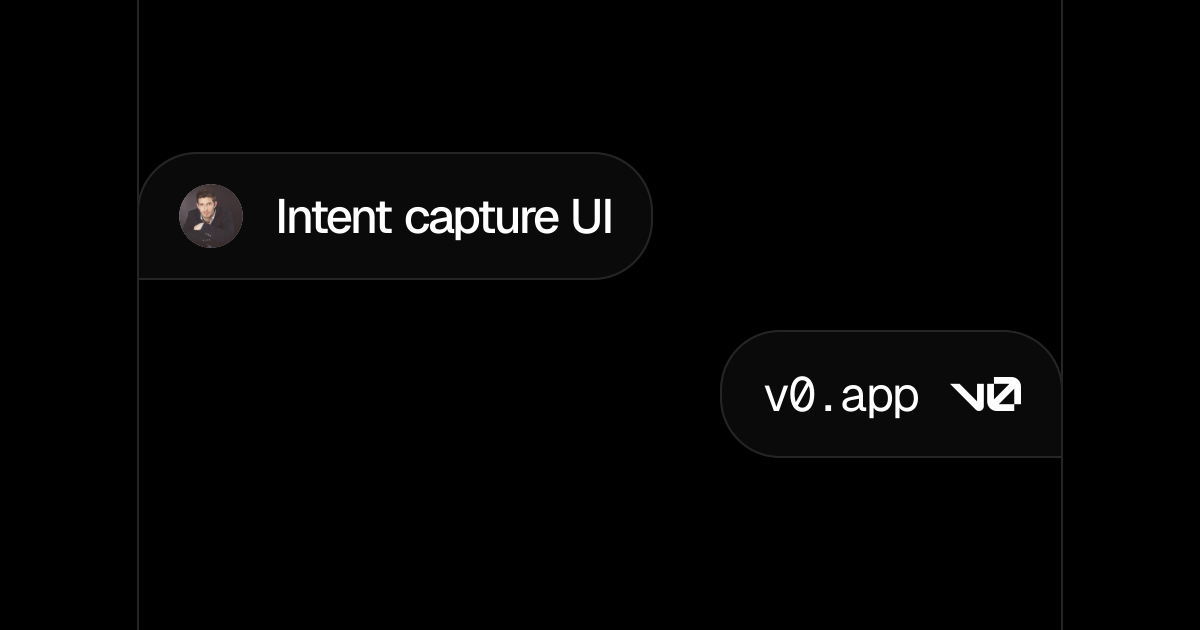 Intent capture UI - v0 by Vercel