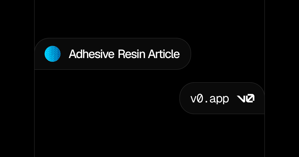 Adhesive Resin Article - v0 by Vercel