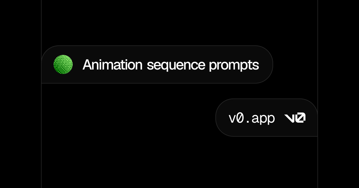 Animation sequence prompts - v0 by Vercel