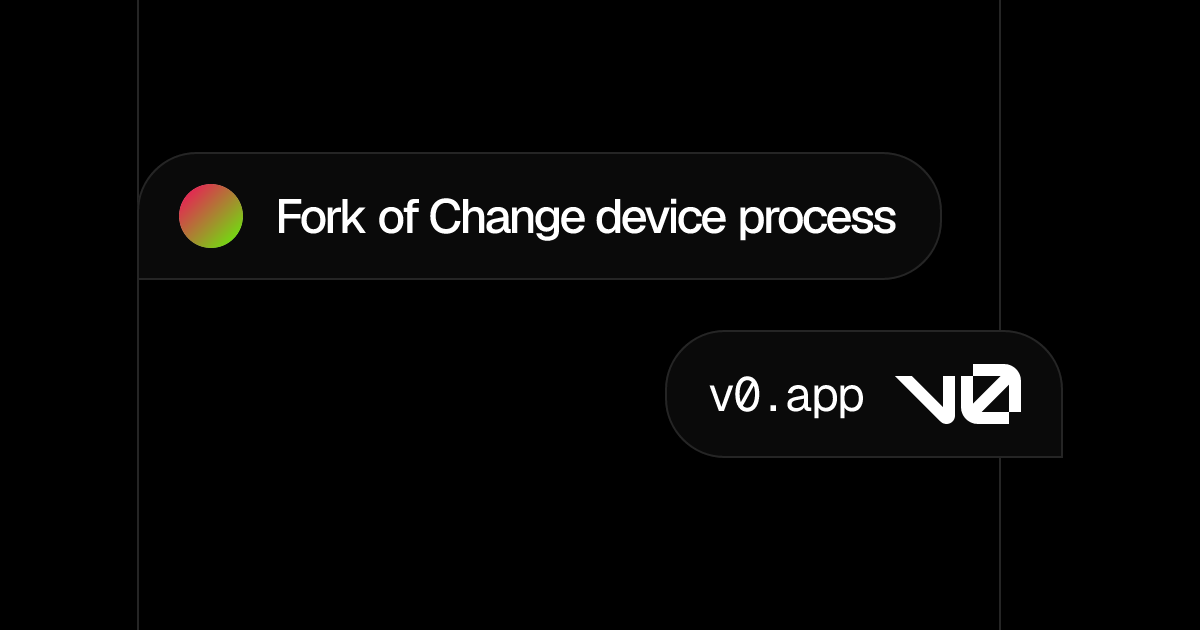 Fork of Change device process - v0 by Vercel