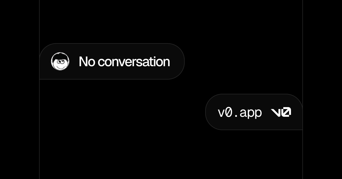 No conversation - v0 by Vercel