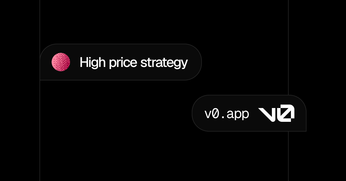 High price strategy - v0 by Vercel