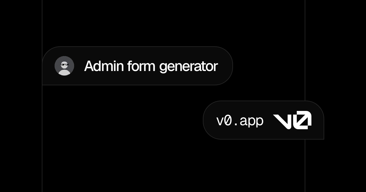 Admin form generator - v0 by Vercel