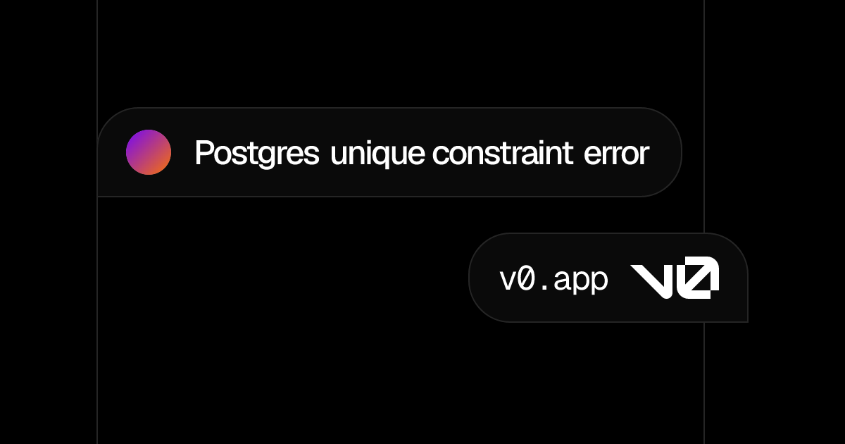 Postgres unique constraint error - v0 by Vercel