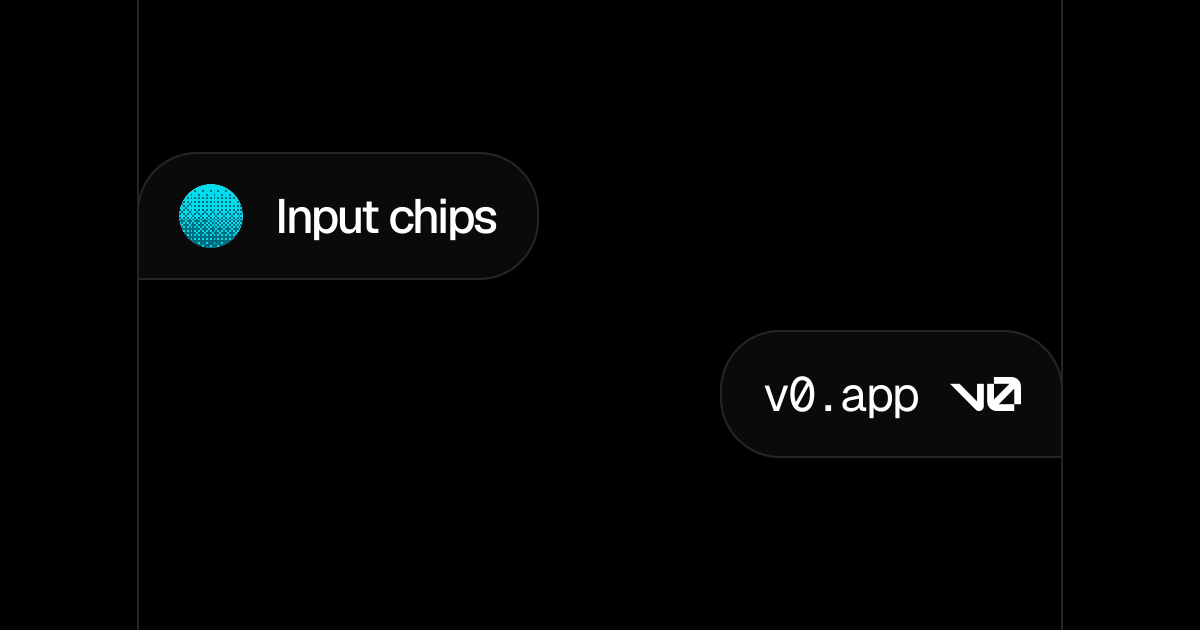 Input chips - v0 by Vercel