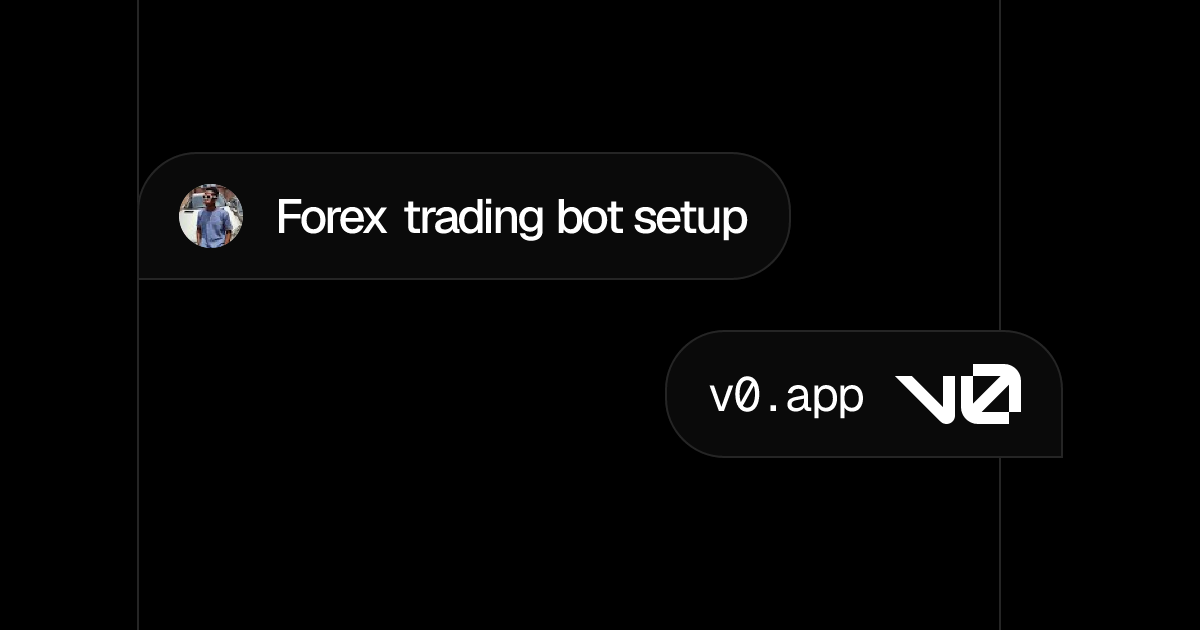 Forex trading bot setup - v0 by Vercel