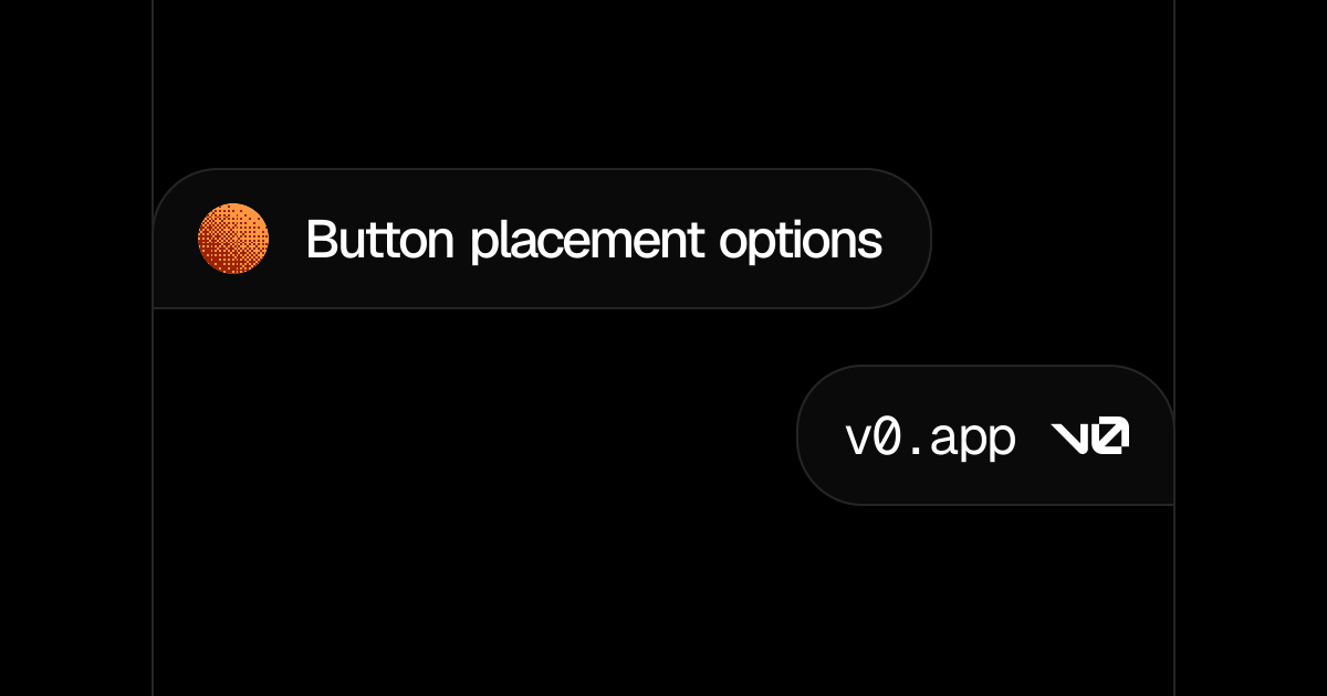 Button placement options - v0 by Vercel