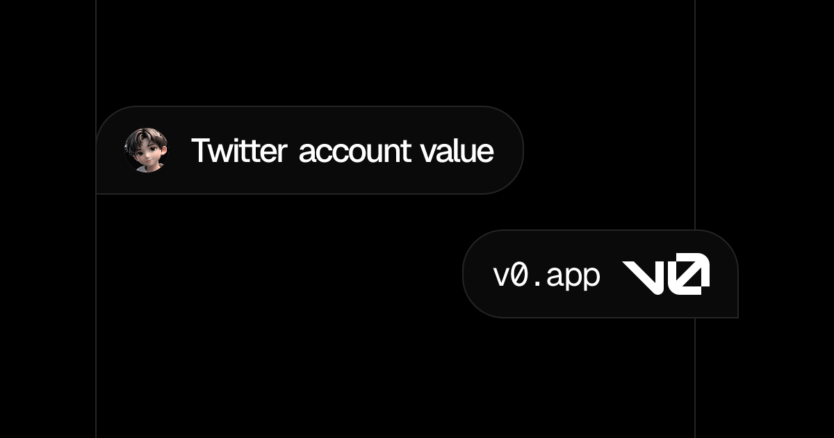 Twitter account value - v0 by Vercel